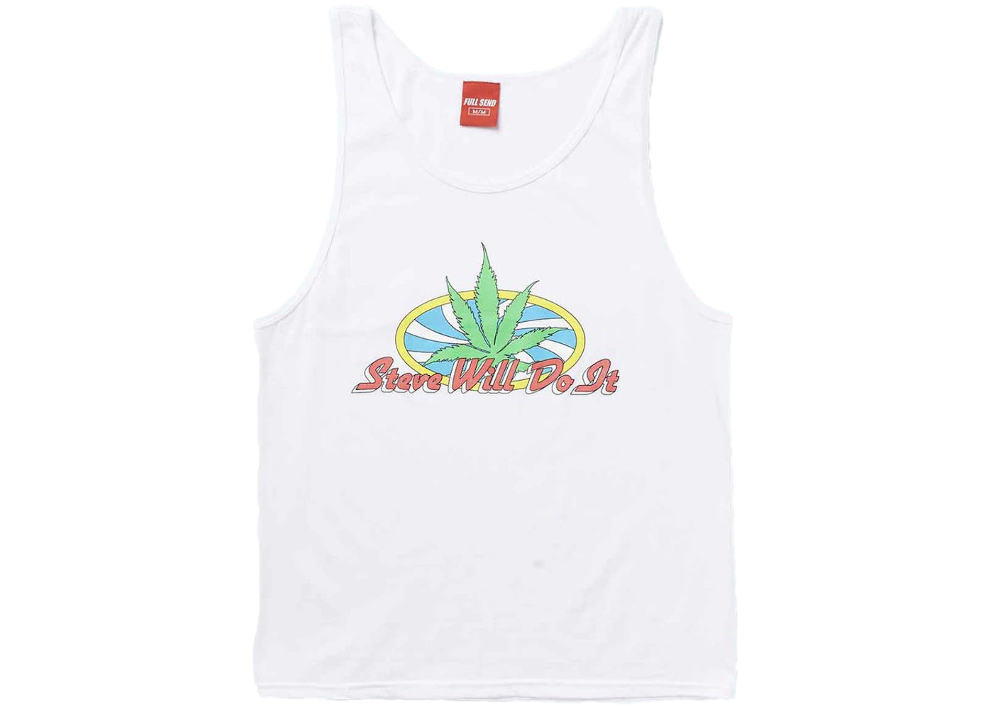 Full Send Steve Will Do It Weed Tank White – Side Kicks